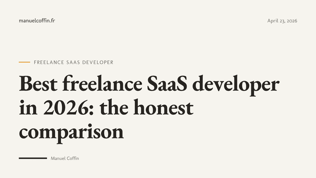 Best freelance SaaS developer 2026: honest comparison | Manuel Coffin